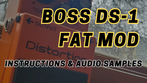 The BOSS DS-1 Fat Mod with Audio Samples